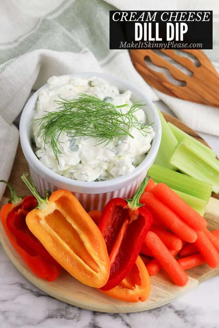 Cream Cheese Dill Dip - Make It Skinny Please